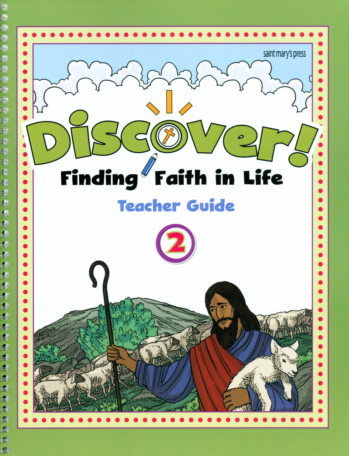 Discover! Finding Faith in Life, K-5: Grade 2, Teacher Manual, School…