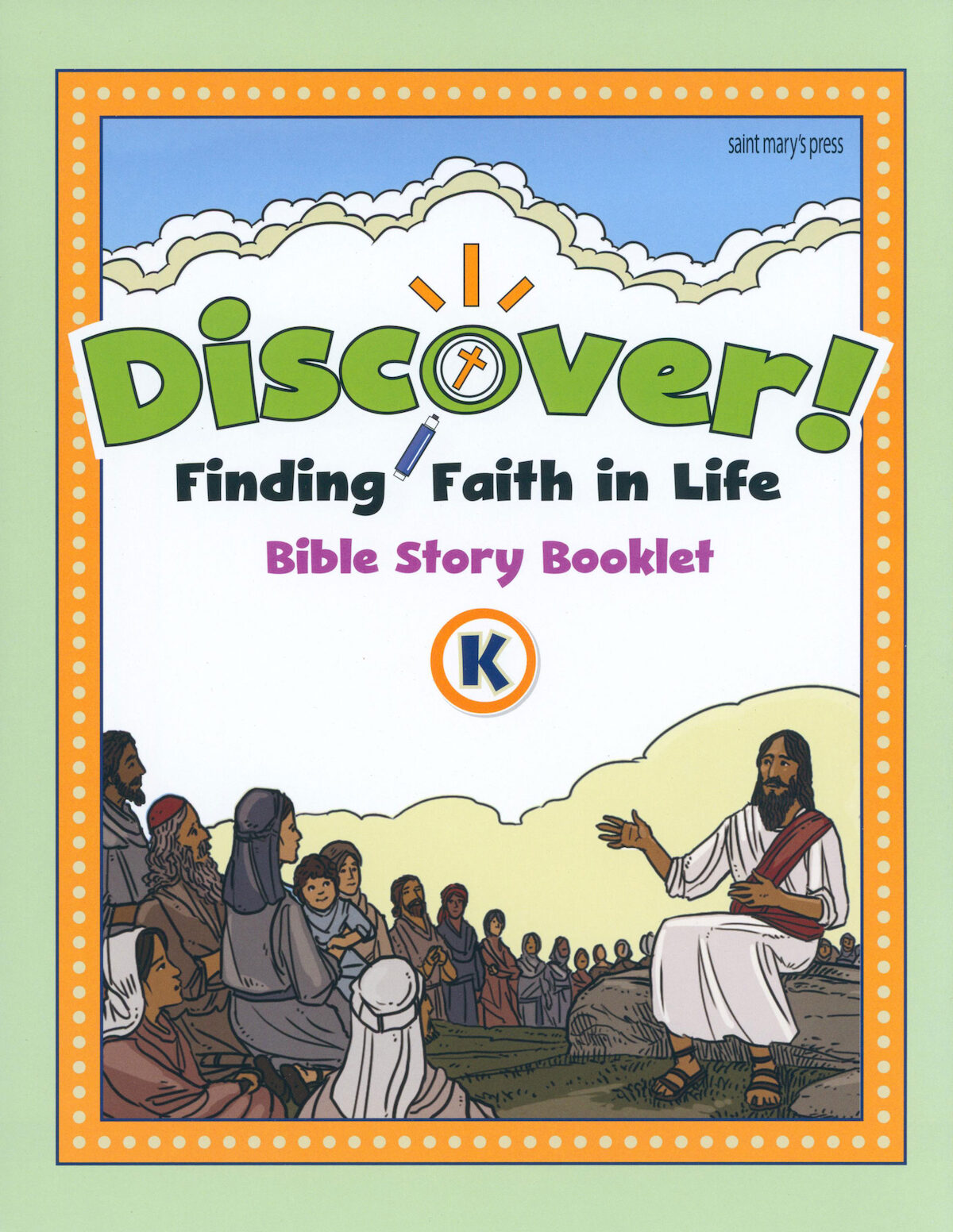 Discover! Finding Faith in Life, K-5: Bible Story Booklet, Kindergart…