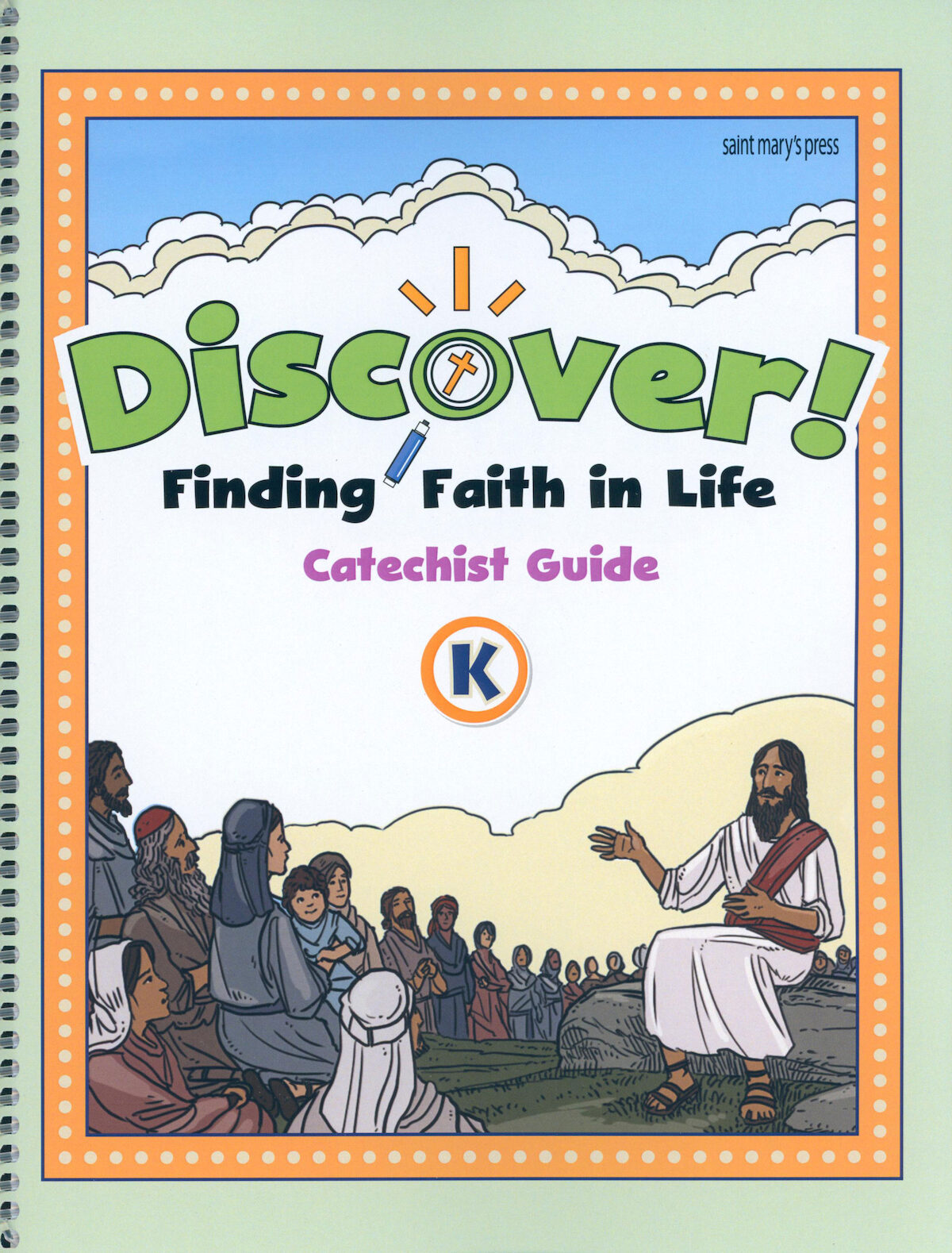 Discover! Finding Faith in Life, K-5: Kindergarten, Catechist Guide,