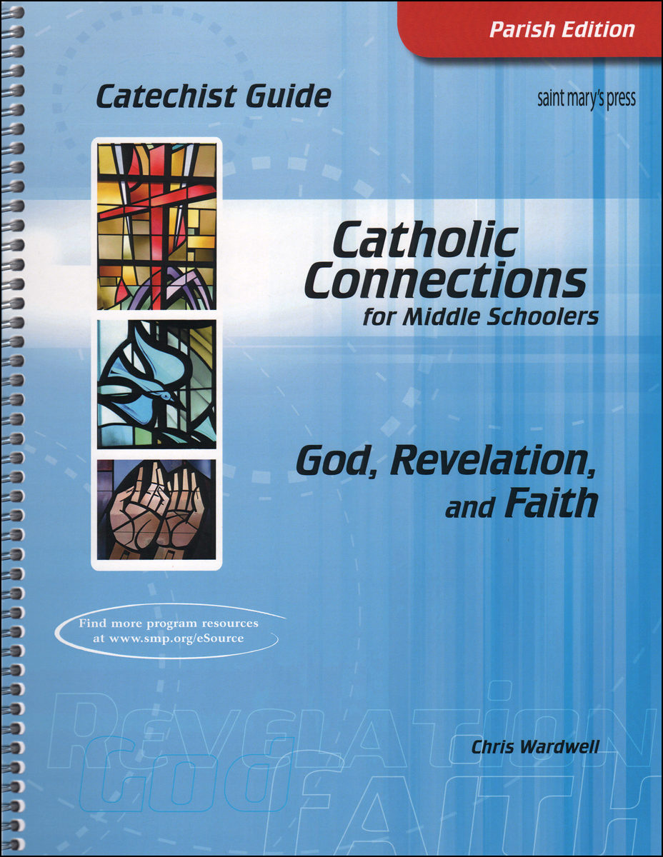 Catholic Connections: God, Relevation, and Faith, 1st Edition, Catech…