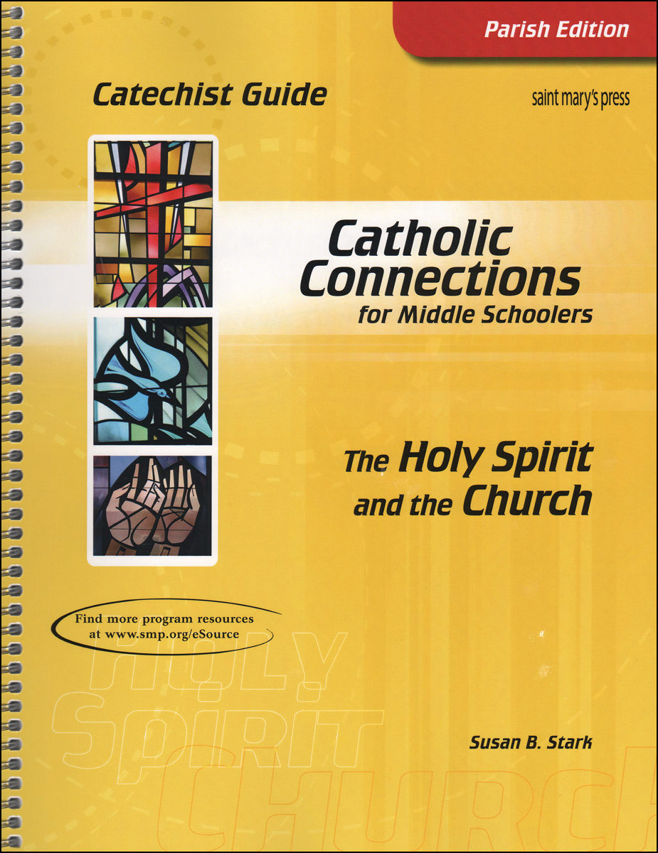 Catholic Connections: The Holy Spirit and the Church, 1st Edition, Ca…