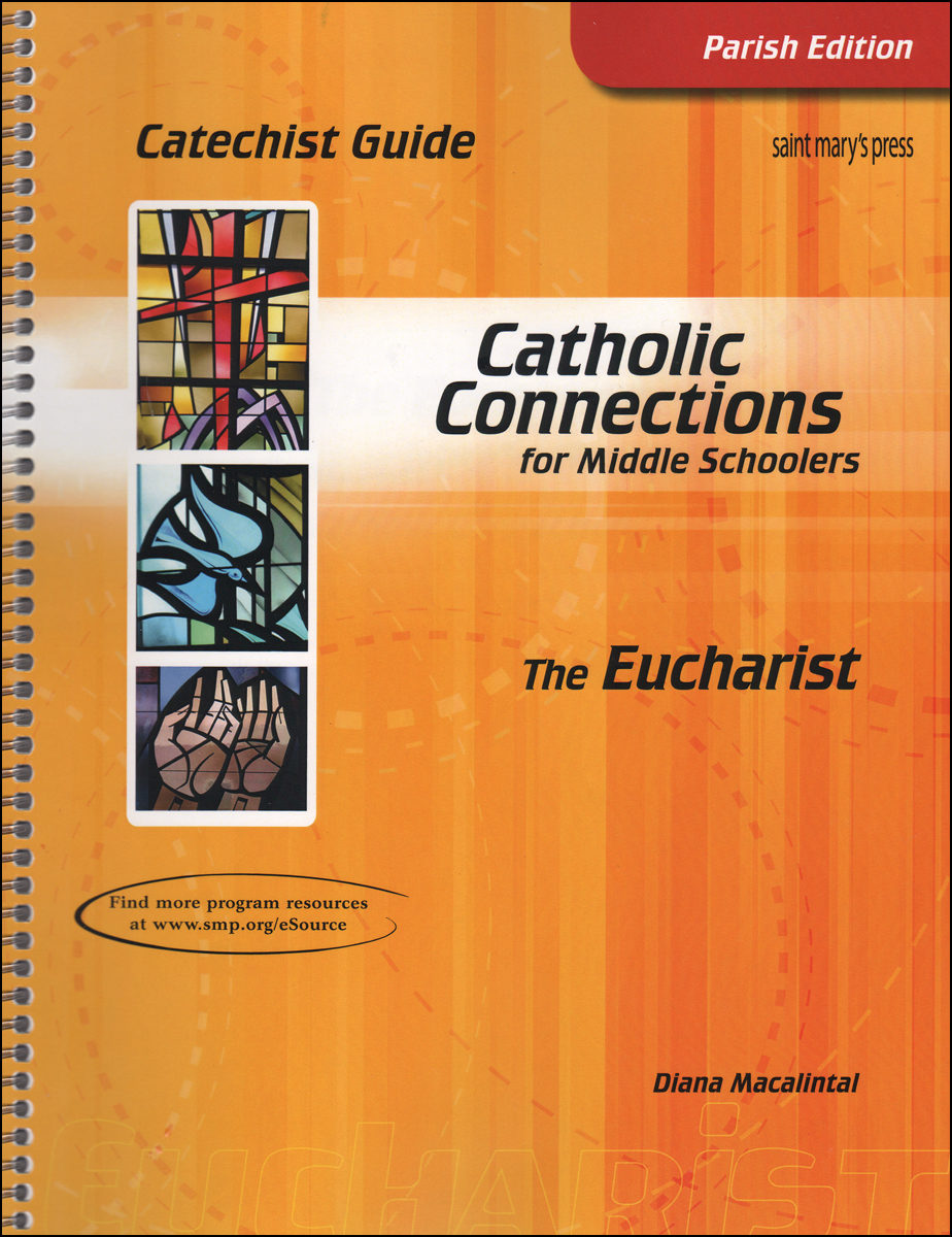 Catholic Connections: The Eucharist, 1st Edition, Catechist Guide, Parish