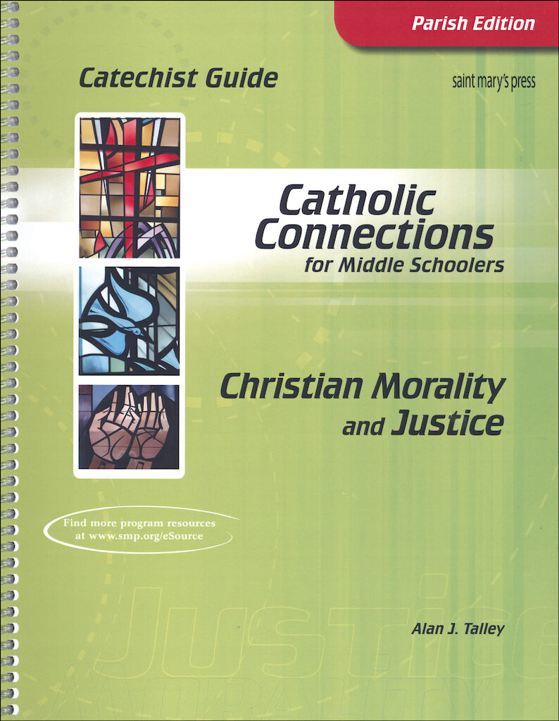 Catholic Connections: Christian Morality and Justice, 1st Edition, Ca…