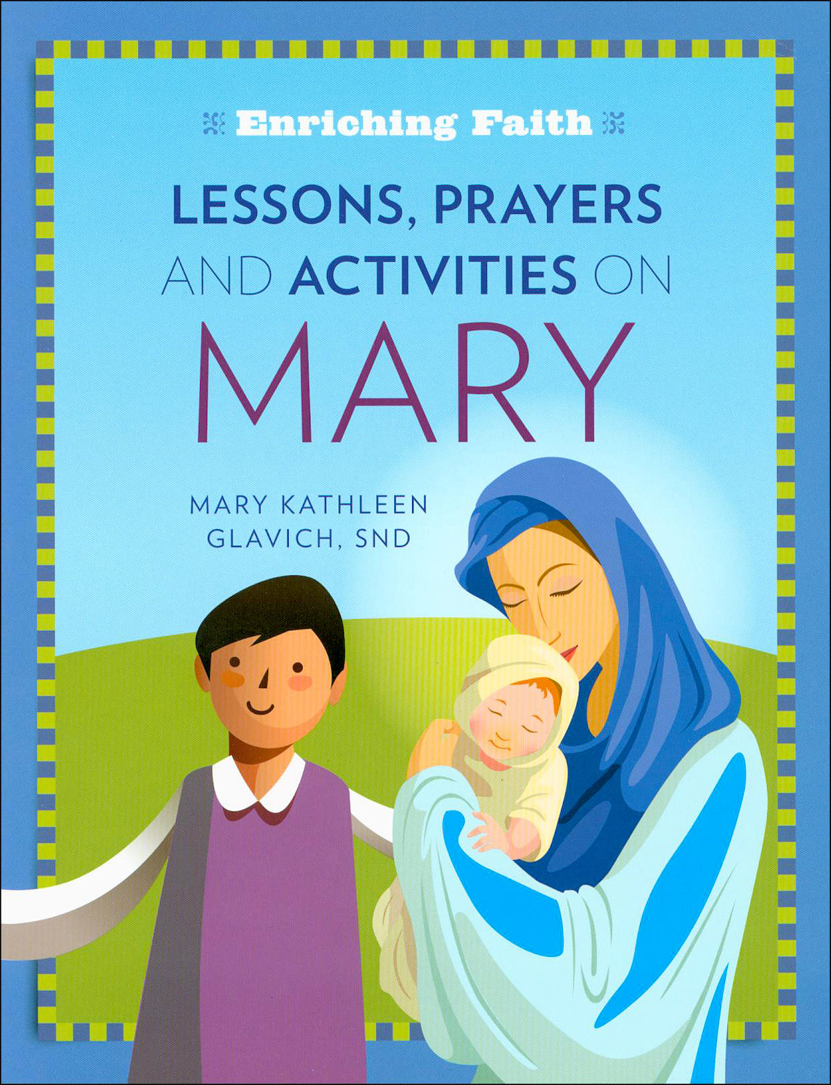 Enriching Faith: Lessons and Activities on Mary — Twenty-Third Public…