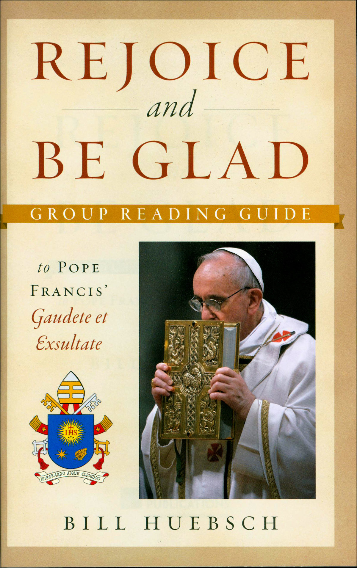 Rejoice and Be Glad A Group Reading Guide to Pope Francis' Gaudete et…