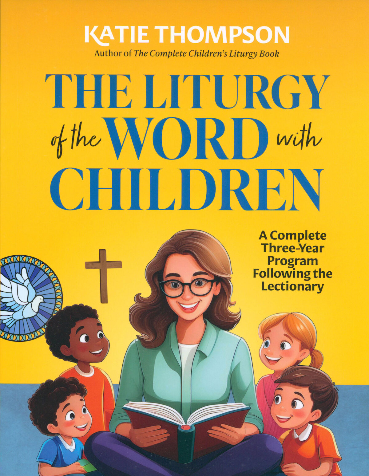 Liturgy of the Word with Children (ages 5-8) A Complete Three-Year Pr…
